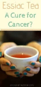 Essiac Tea: A Cure For Cancer? - Ancestral Nutrition
